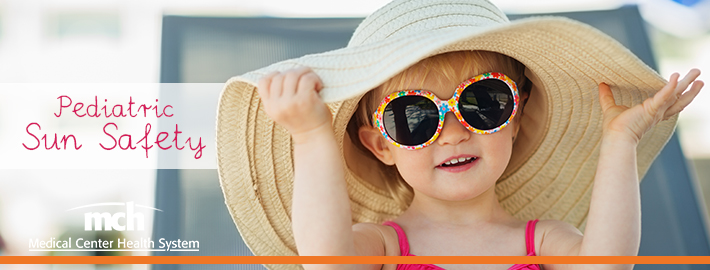 Pediatric Sun Safety Tips | Medical Center Health System