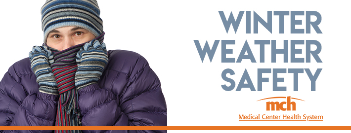 Winter Weather Safety | Medical Center Health System