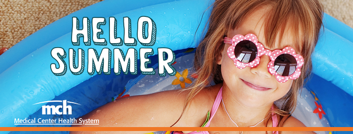 Hello Summer | Medical Center Health System